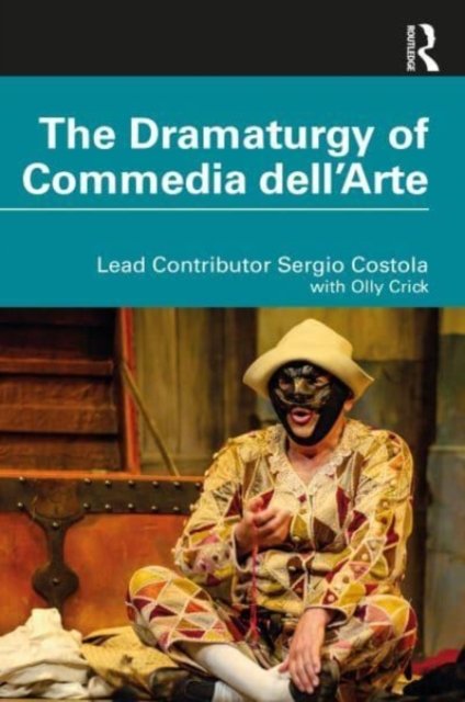 The Dramaturgy of Commedia dellArte - Olly Crick | Książka w Empik