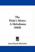 The Duke's Motto: A Melodrama (1908) - Mccarthy Justin Huntly | Książka ...