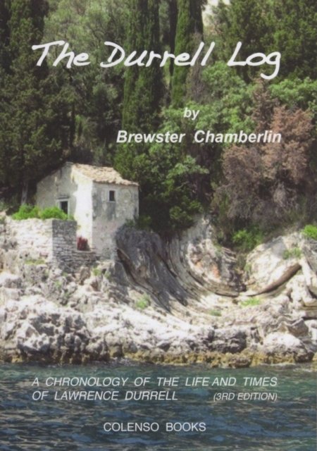 The Durrell Log: A chronology of the life and times of Lawrence Durrell ...