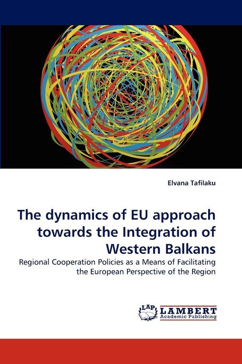 The dynamics of EU approach towards the Integration of Western Balkans ...