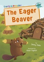 The Eager Beaver: (Turquoise Early Reader) - Jenny Jinks | Książka w Empik