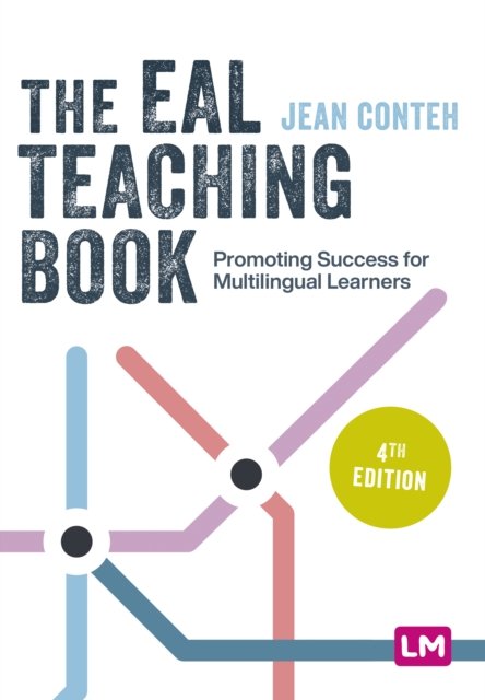 The EAL Teaching Book: Promoting Success for Multilingual Learners ...