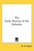 The Early History of the Hebrews - Sayce A. H. | Książka w Empik