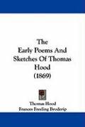 The Early Poems and Sketches of Thomas Hood (1869) - Hood Thomas ...
