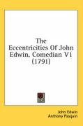 The Eccentricities of John Edwin, Comedian V1 (1791) - Edwin John ...