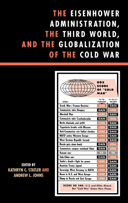 The Eisenhower Administration, the Third World, and the Globalization ...