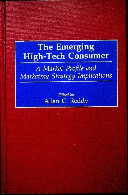 The Emerging High Tech Consumer A Market Profile and Marketing Strategy ...