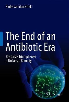 The End of an Antibiotic Era: Bacteria's Triumph over a Universal ...