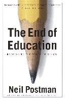 The End of Education: Redefining the Value of School - Postman Neil ...