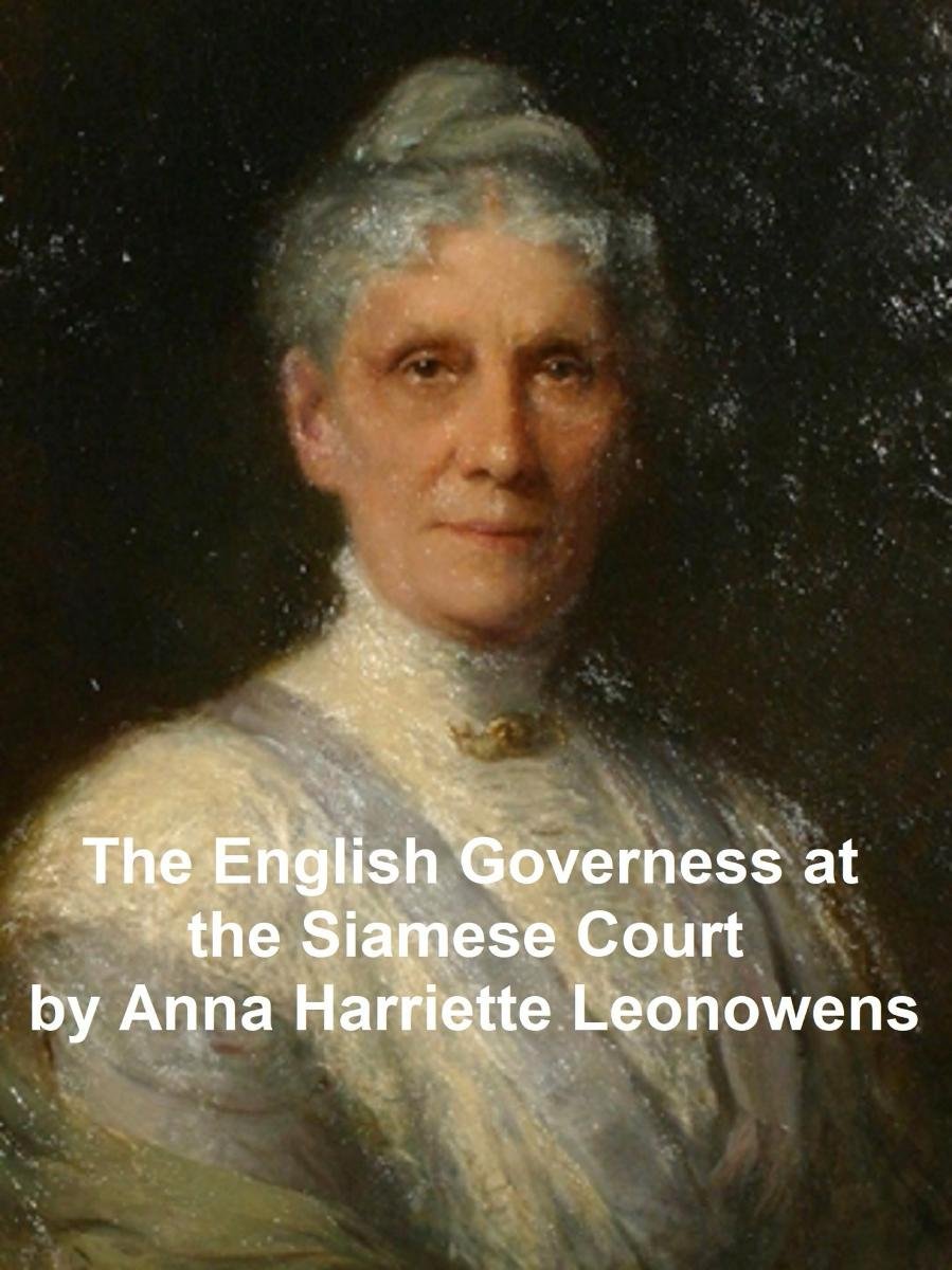 The English Governess at the Siamese Court - ebook epub - Leonowens ...