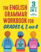 The English Grammar Workbook for Grades 6, 7, and 8: 125+ Simple ...