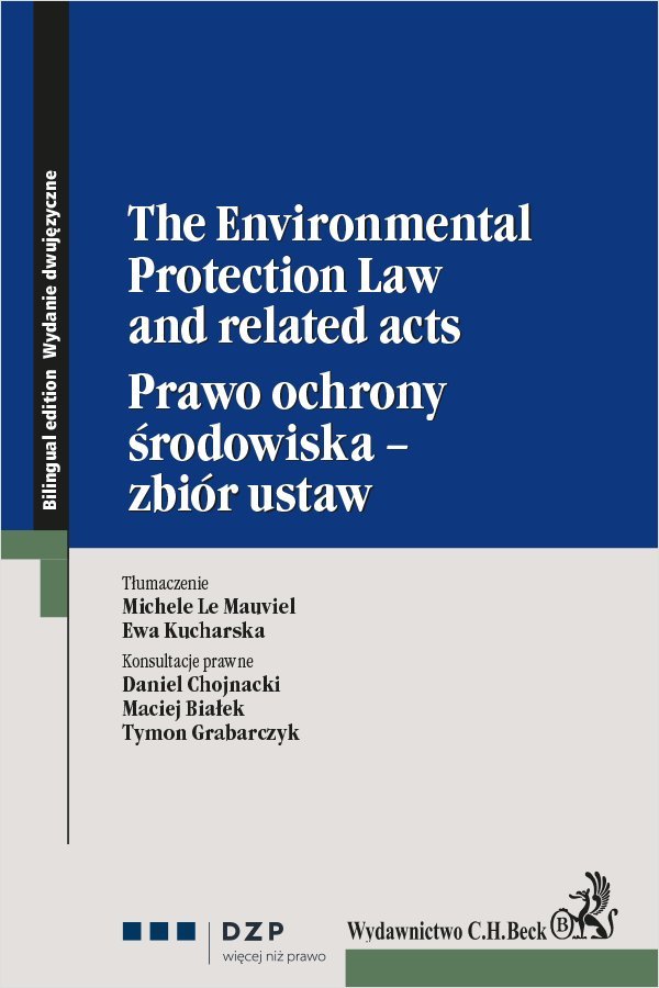 The Environmental Protection Law and related acts. Prawo ochrony środowiska - zbiór ustaw ...