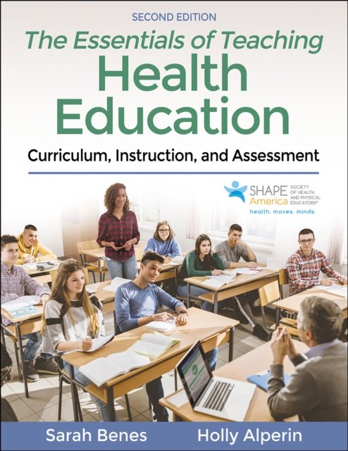The Essentials of Teaching Health Education: Curriculum, Instruction ...