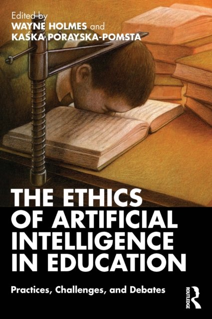 The Ethics of Artificial Intelligence in Education: Practices ...