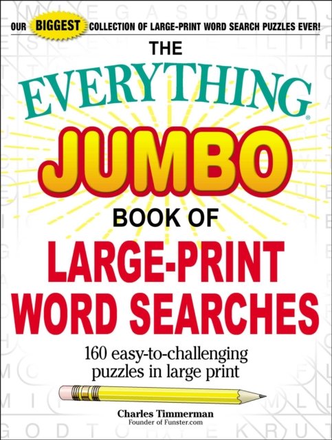 The Everything Jumbo Book of Large-Print Word Searches. 160 Easy-to ...