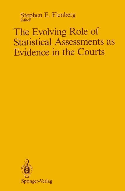 The evolving role of statistical assessments as evidence in the courts ...