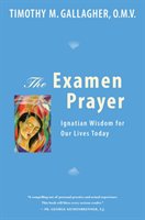 The Examen Prayer: Ignatian Wisdom for Our Lives Today - Gallagher Timothy M. | Książka w Empik