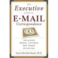 The Executive Guide to Email Correspondence - Baude Dawn Michelle ...