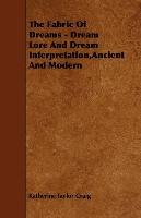 The Fabric of Dreams - Dream Lore and Dream Interpretation, Ancient and Modern - Katherine ...