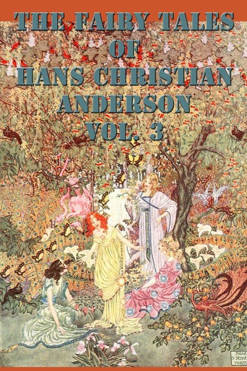 The Fairy Tales of Hans Christian Anderson Vol. 3 - Anderson Hans ...
