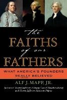 The Faiths of Our Fathers - Mapp Alf J. | Książka w Empik