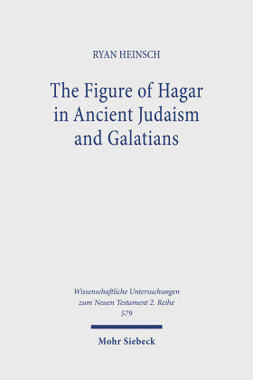 The Figure of Hagar in Ancient Judaism and Galatians - Mohr Siebeck ...