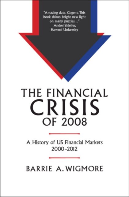 The Financial Crisis of 2008: A History of US Financial Markets 2000 ...