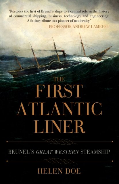 The First Atlantic Liner: Brunels Great Western Steamship - Helen Doe ...