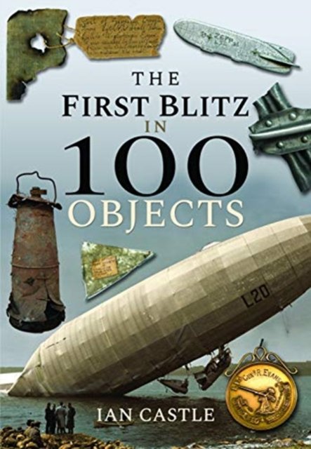 The First Blitz in 100 Objects - Ian Castle | Książka w Empik