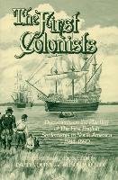 The First Colonists: Documents on the Planting of the First English ...