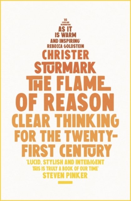 The Flame of Reason: Clear Thinking for the Twenty-First Century ...