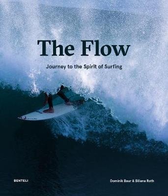 The Flow: Journey to the Spirit of Surfing - Benteli Verlag | Książka w ...