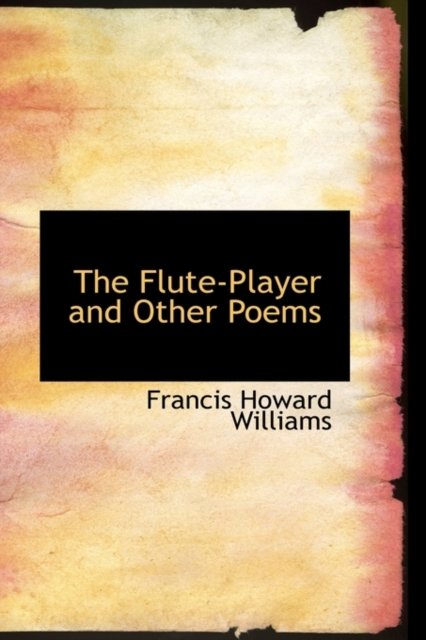 The Flute-Player and Other Poems - Francis Howard Williams | Książka w ...