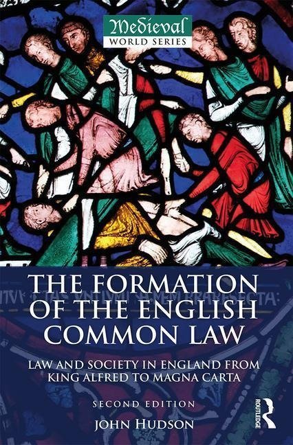The Formation of the English Common Law: Law and Society in England ...