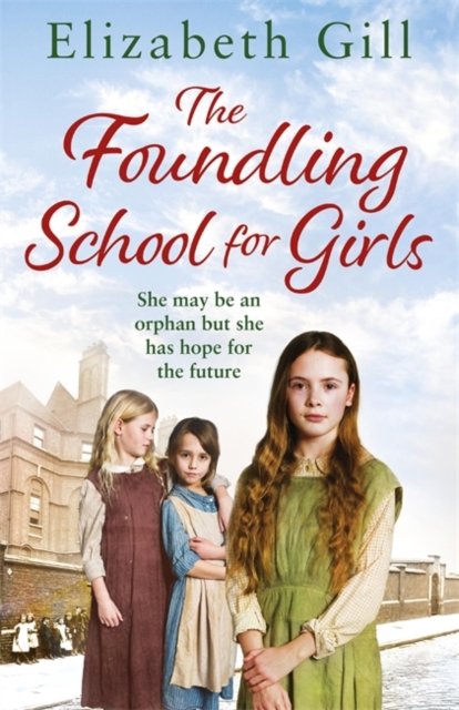 The Foundling School for Girls: She may be an orphan but she has hope ...
