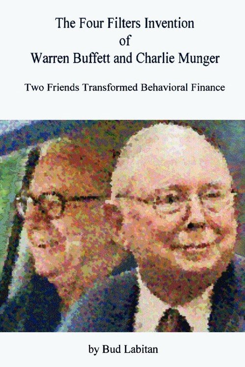 The Four Filters Invention of Warren Buffett and Charlie Munger ...