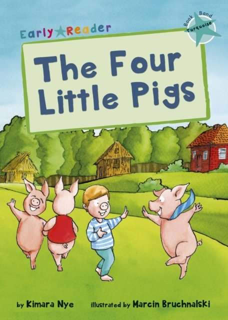 The Four Little Pigs: (Turquoise Early Reader) - Kimara Nye | Książka w ...