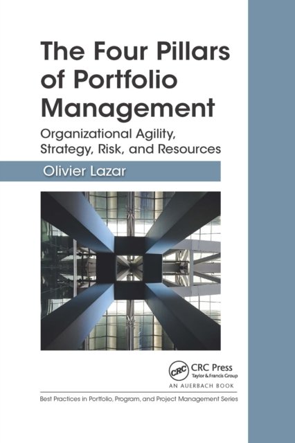 The Four Pillars of Portfolio Management: Organizational Agility ... The Four Pillars of Portfolio Management: Organizational Agility ...