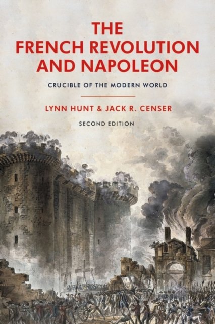 The French ReVolumeution and Napoleon. Crucible of the Modern World ...