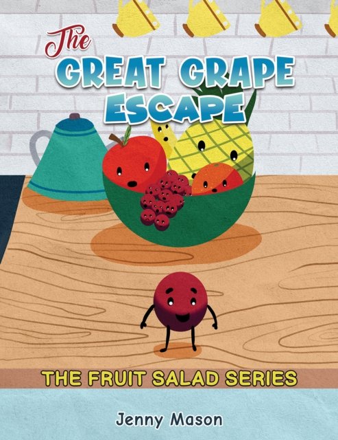The Fruit Salad Series - The Great Grape Escape - Jenny Mason | Książka ...