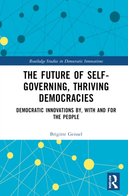 The Future of Self-Governing, Thriving Democracies: Democratic ...