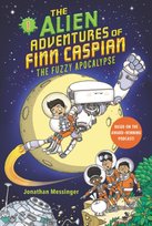 The Fuzzy Apocalypse. The Alien Adventures of Finn Caspian. Volume 1 - Jonathan Messinger ...