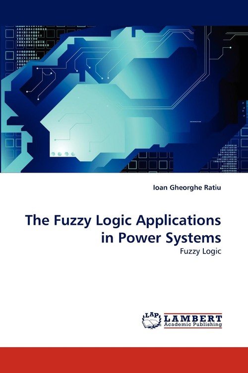 The Fuzzy Logic Applications in Power Systems - Ratiu Ioan Gheorghe ...
