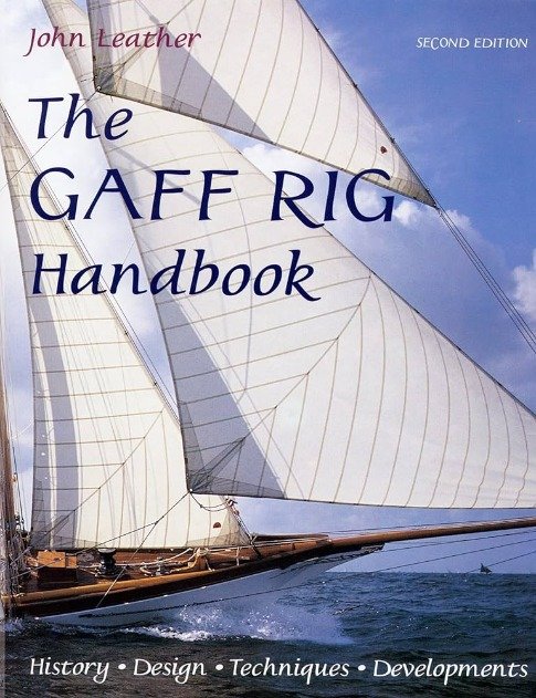 The Gaff Rig Handbook. History, Design, Techniques, Developments ...