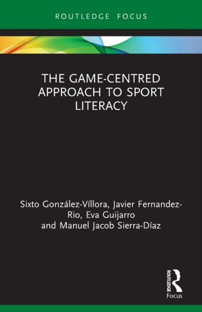 The Game-Centred Approach to Sport Literacy - Opracowanie zbiorowe ...