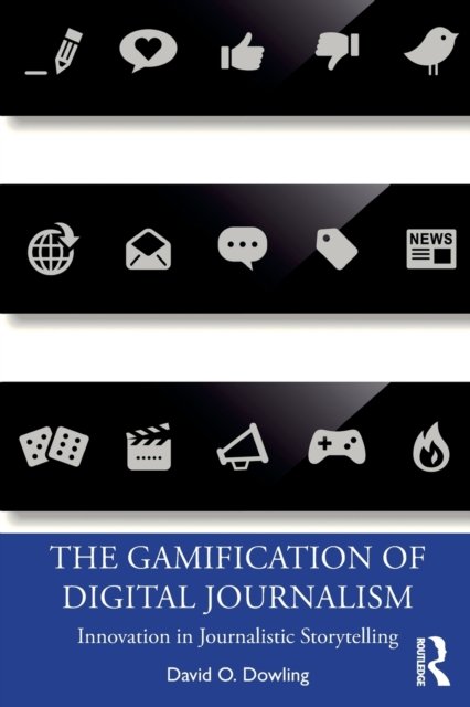 The Gamification of Digital Journalism: Innovation in Journalistic ...