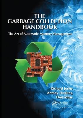 The Garbage Collection Handbook: The Art of Automatic Memory Management ...