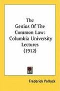 The Genius of the Common Law: Columbia University Lectures (1912 ...