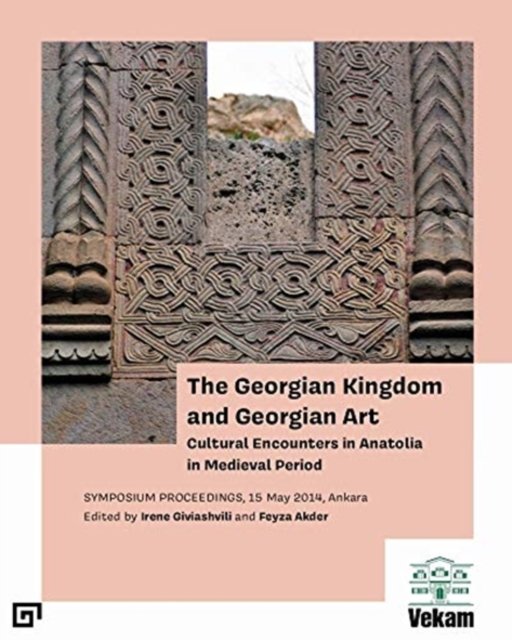 The Georgian Kingdom and Georgian Art. - Irene Giviashvili | Książka w ...