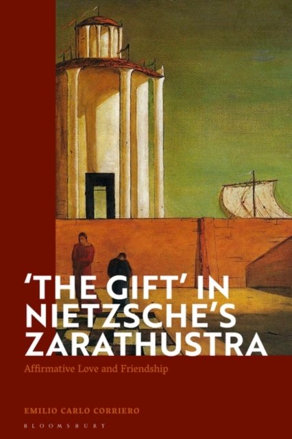 The Gift in Nietzsches Zarathustra: Affirmative Love and Friendship ...